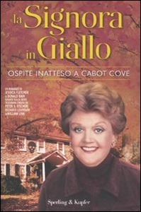 La Signora in Giallo. Ospite inatteso a Cabot Cove by Jessica Fletcher ...