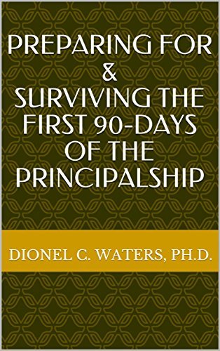 Preparing For & Surviving The First 90-Days of the Principalship by ...