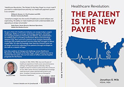Healthcare Revolution: The Patient Is the New Payer by Jonathan G. Wiik ...
