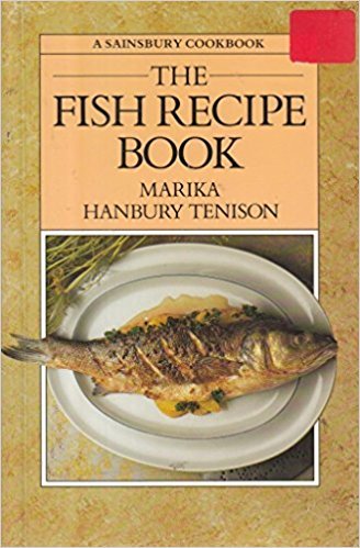 The Fish Recipe Book - A Sainsbury Cookbook by Marika Hanbury-Tenison ...