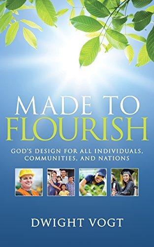 Made to Flourish: God's Design for All Individuals, Communities, and ...