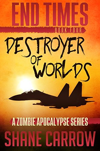 Destroyer of Worlds (End Times, #4) by Shane Carrow | Goodreads