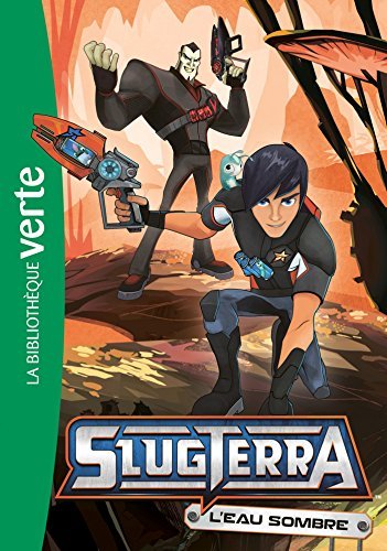 Slugterra 05 - L'eau sombre (Slugterra 8 - 10 ans) by DHX | Goodreads