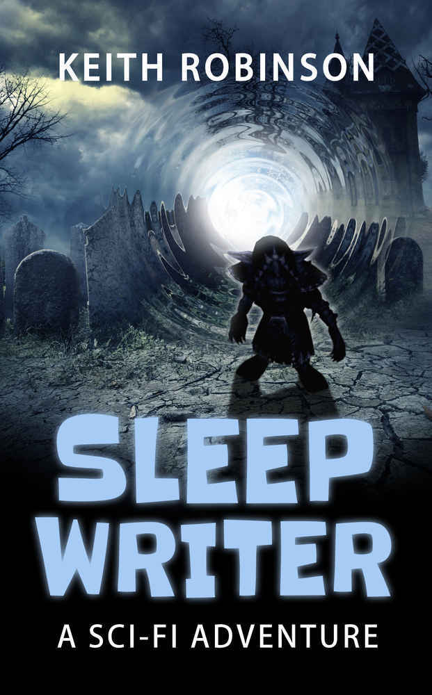 Sleep Writer (Sleep Writer Book 1) by Keith Robinson | Goodreads