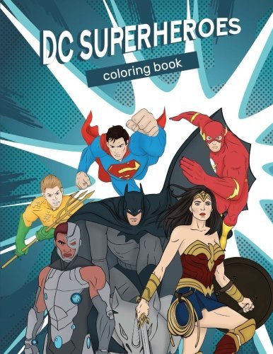 DC SuperHeroes Coloring Book: Justice League, Suicide Squad, Arrow, The ...