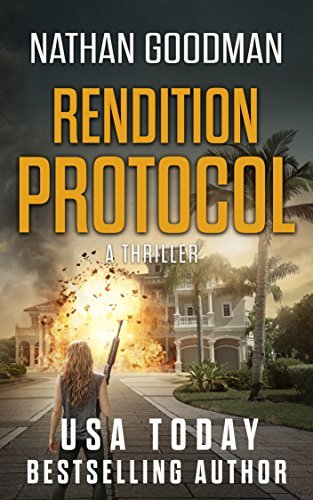 Rendition Protocol by Nathan A. Goodman | Goodreads