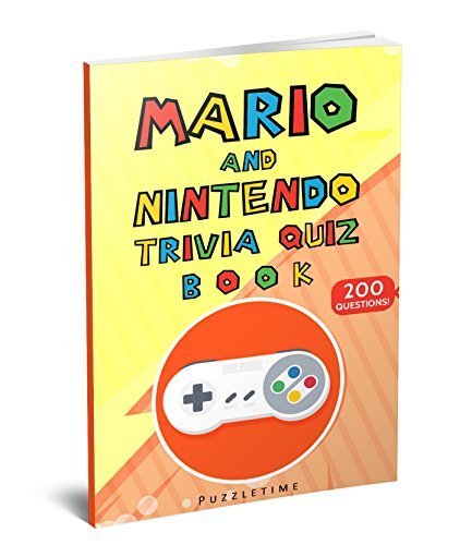 Mario and Nintendo Trivia Quiz Book: 200 Questions! by Puzzletime ...
