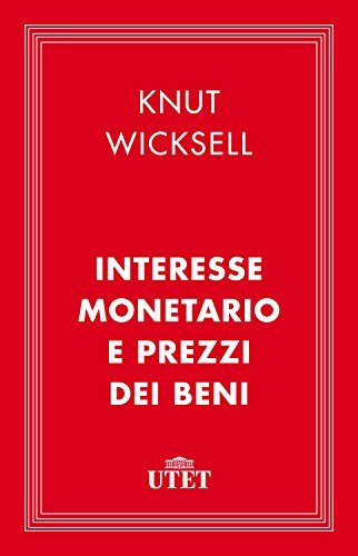 Interesse monetario e prezzi dei beni by Knut Wicksell | Goodreads