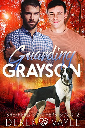 Guarding Grayson (Shepherd Brothers, #2) by Derek Vayle | Goodreads