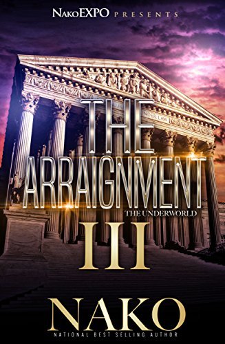 The Arraignment III: The Underworld by Nako | Goodreads