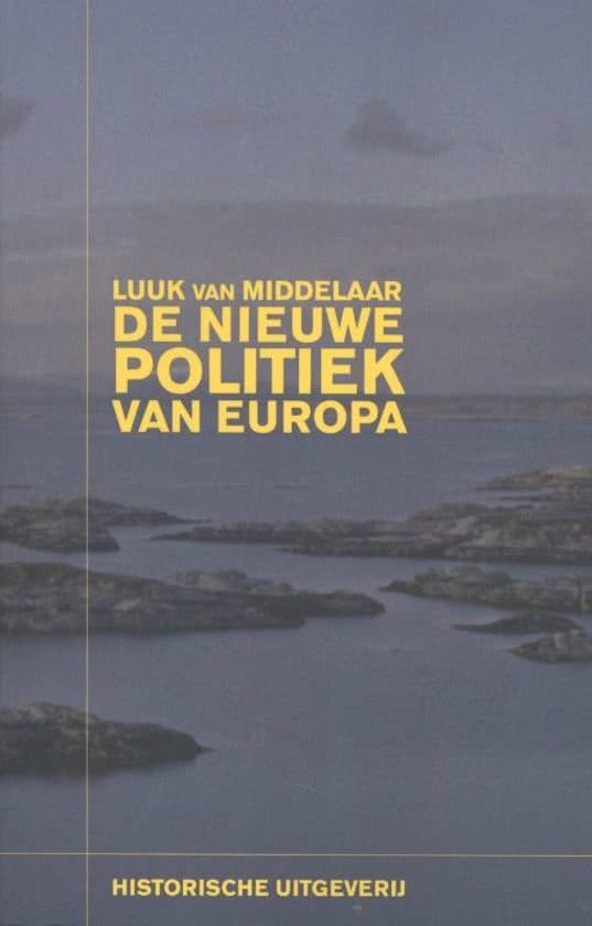 De nieuwe politiek van Europa by Luuk van Middelaar | Goodreads