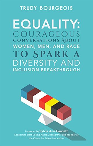 Equality: Courageous Conversations About Women, Men, and Race to Spark ...