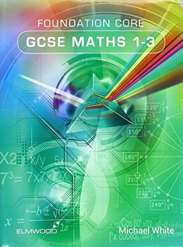 GCSE Maths 1 3 Foundation Core by Michael White | Goodreads
