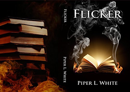 Flicker by Piper L. White | Goodreads