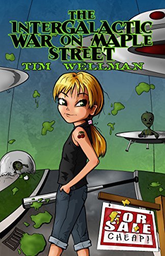 The Intergalactic War On Maple Street by Tim Wellman | Goodreads