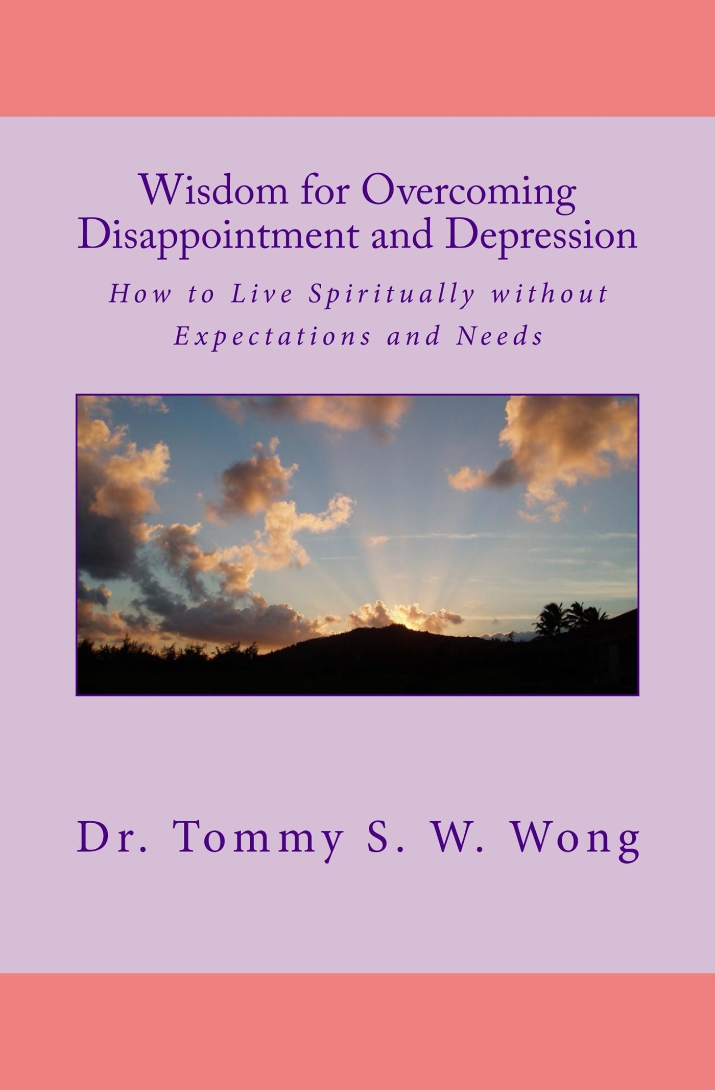 Wisdom for Overcoming Disappointment and Depression: How to Live ...