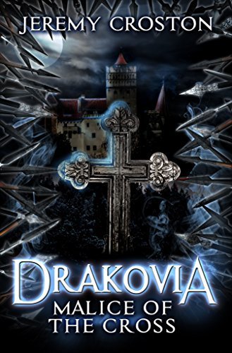 Malice of the Cross (Drakovia Book 1) by Jeremy Croston | Goodreads
