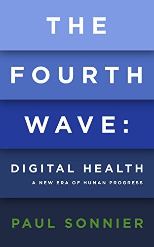 The Fourth Wave: Digital Health by Paul Sonnier | Goodreads