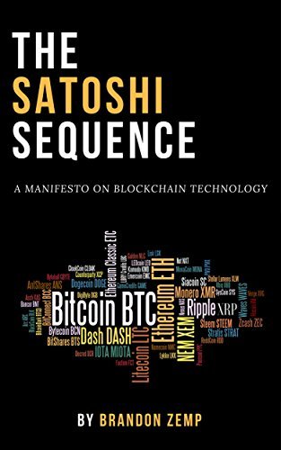 The Satoshi Sequence: A Manifesto on Blockchain Technology by Brandon ...