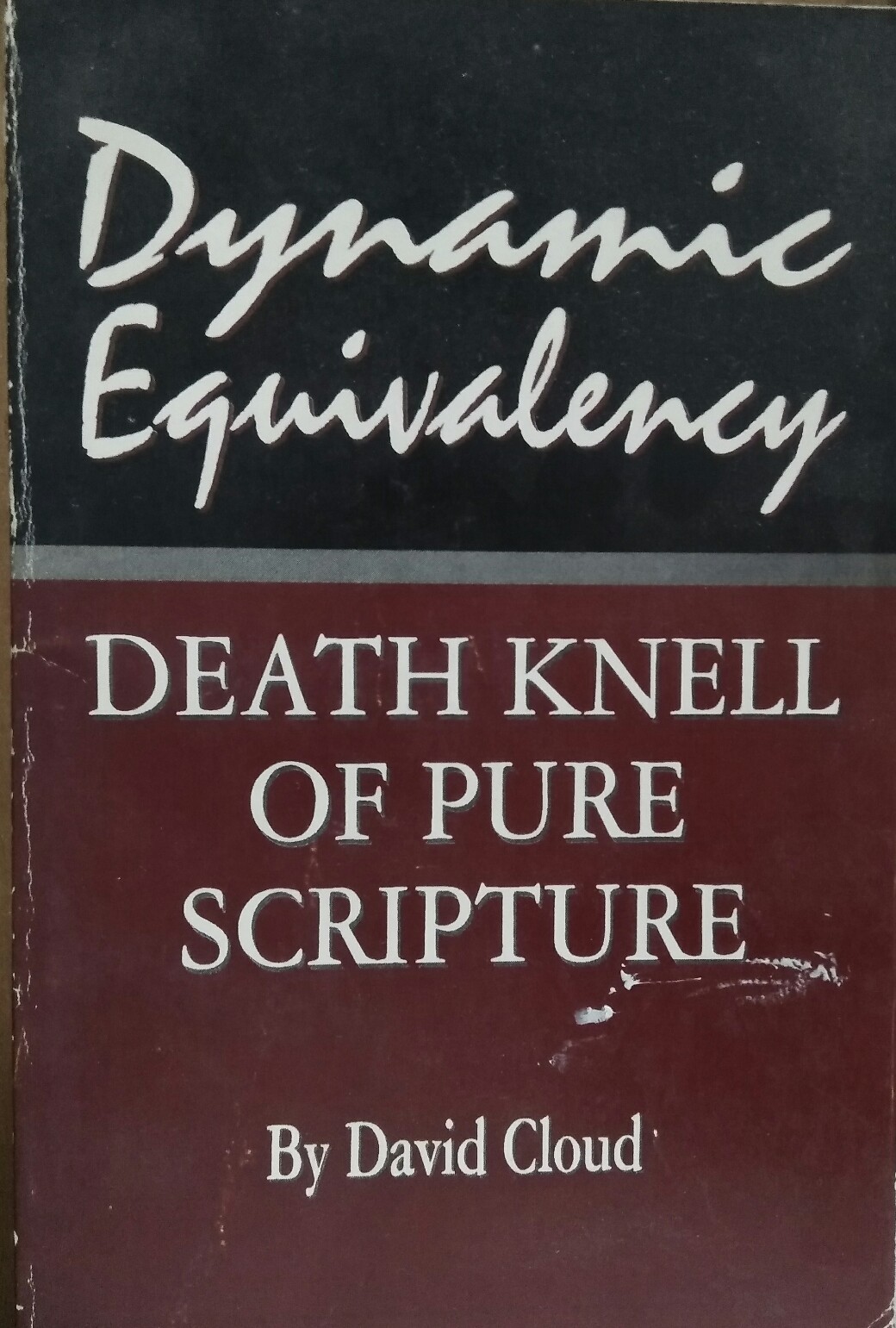 Dynamic Equivalency: Death Knell of Pure Scripture by David W. Cloud ...