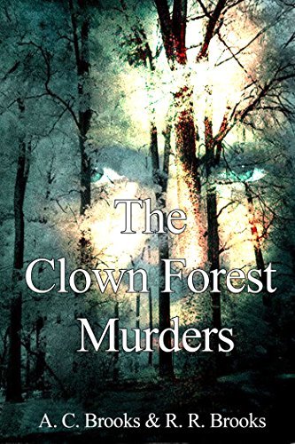 The Clown Forest Murders by A.C. Brooks | Goodreads
