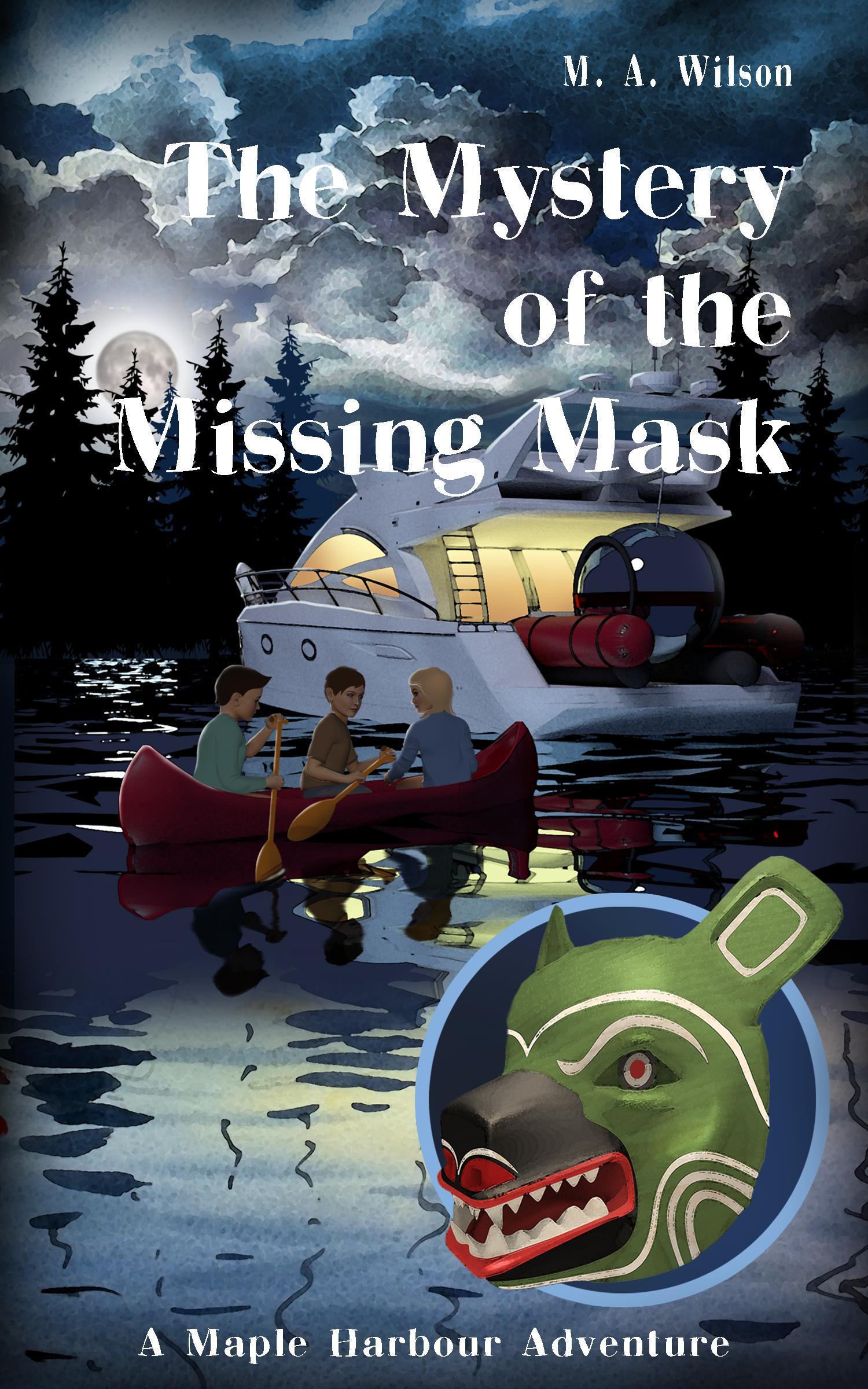 The Mystery of the Missing Mask by M.A. Wilson | Goodreads