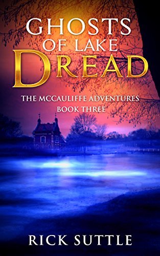 Ghosts of Lake Dread by Rick Suttle | Goodreads
