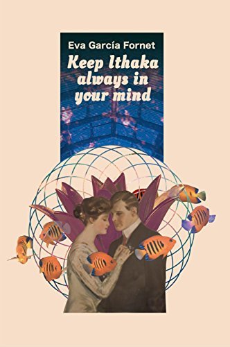 Keep Ithaka Always in your Mind by Eva García Fornet | Goodreads