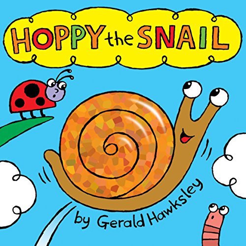 Hoppy the Snail: A Silly Rhyming Picture Book by Gerald Hawksley ...