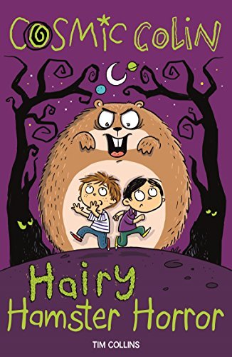 Cosmic Colin: Hairy Hamster Horror by Tim Collins | Goodreads