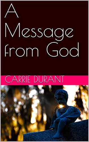 A Message from God (First Book 1) by Carrie Durant | Goodreads