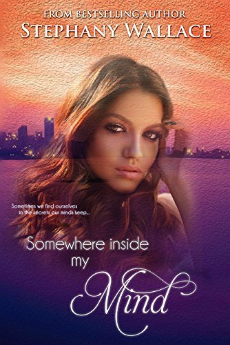 Somewhere Inside my Mind (Somewhere Inside #1) by Stephany Wallace ...
