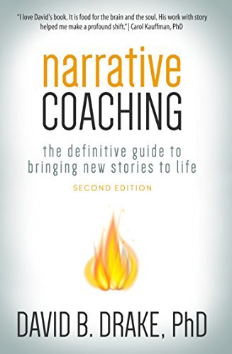 Narrative Coaching: The Definitive Guide to Bringing New Stories to ...