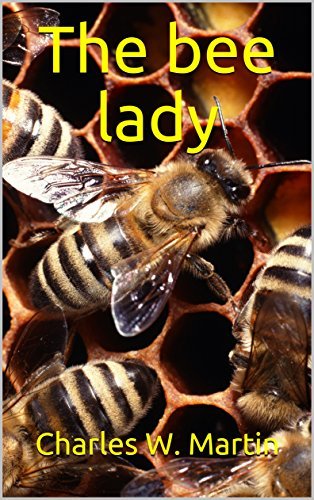 The bee lady by Charles W. Martin | Goodreads