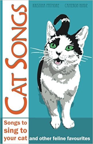 Cat Songs: Songs to Sing to your Cat and Other Feline Favourites by ...