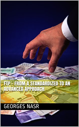 FTP – From A Standardized To An Advanced Approach PART I by Georges ...