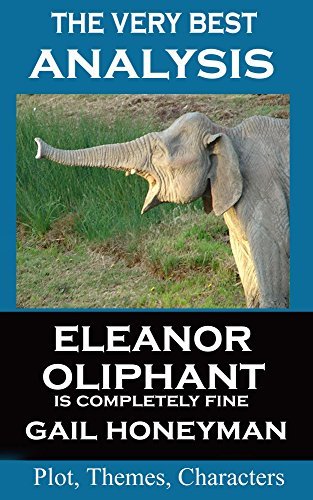 Analysis - Eleanor Oliphant is Completely Fine - Very Best Study Guide ...