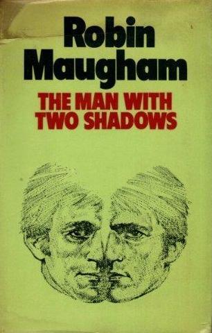 The Man With Two Shadows by Robin Maugham | Goodreads