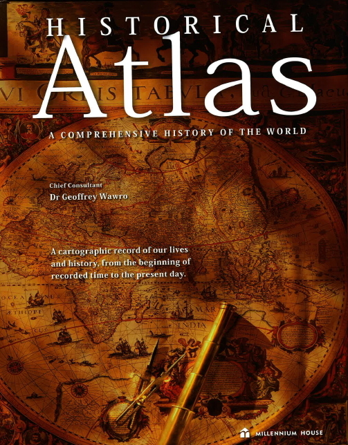 Historical Atlas: a Comprehensive History of the World by Geoffrey ...