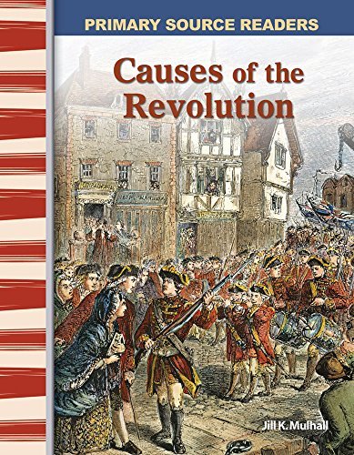 Causes of the Revolution (Social Studies Readers) by Jill K. Mulhall ...