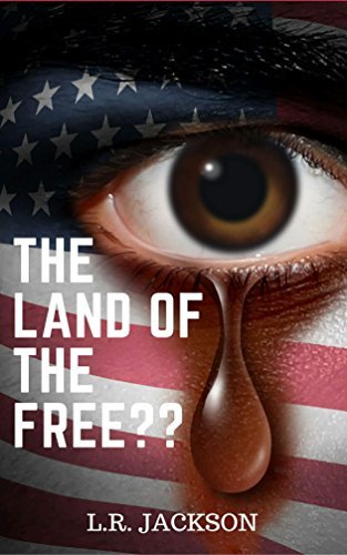 The Land of The Free?? by L.R. Jackson | Goodreads