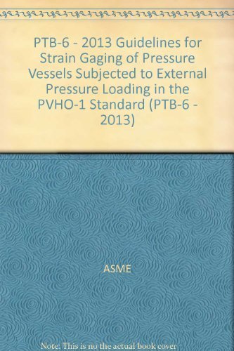 ASME PTB-6-2013: Guidelines for Strain Gaging of Pressure Vessels ...