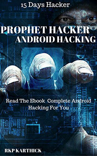 Prophet Hacker ( Android Hacker's Handbook ): Android Phone Full ...