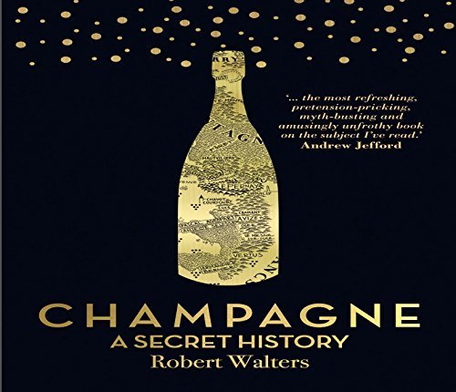 Champagne: A secret history by Robert Walters | Goodreads