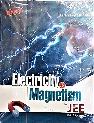Electricity & Magnetism for JEE MAIN AND ADVANCED SHRI BALAJI ...