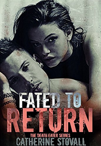 Fated to Return (Death Eater Book 3) by Catherine Stovall | Goodreads