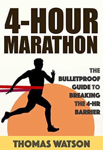 4-Hour Marathon: The Bulletproof Training Guide For Breaking the 4-Hour ...