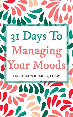 31 Days to Managing Your Moods by Cathleen Bearse | Goodreads