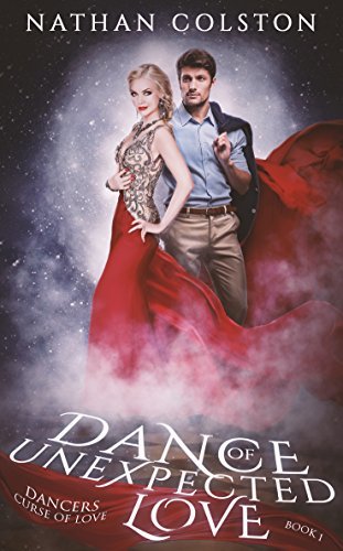 Dance of Unexpected Love: Book One by Nathan Colston | Goodreads