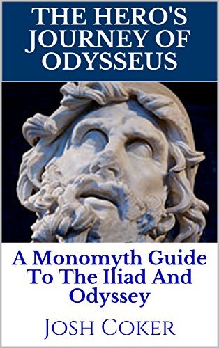The Hero's Journey Of Odysseus: A Monomyth Guide to the Iliad and ...